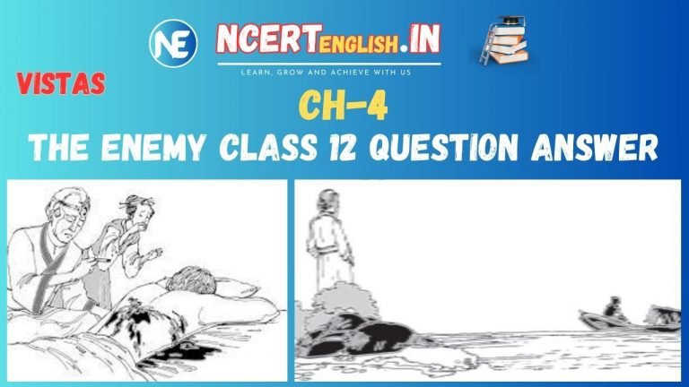 The Enemy Class 12 Question Answer