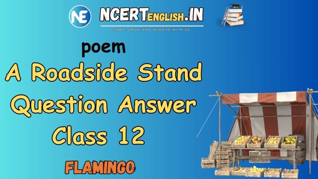 A Roadside Stand Question Answer | Important Extra Questions Class 12