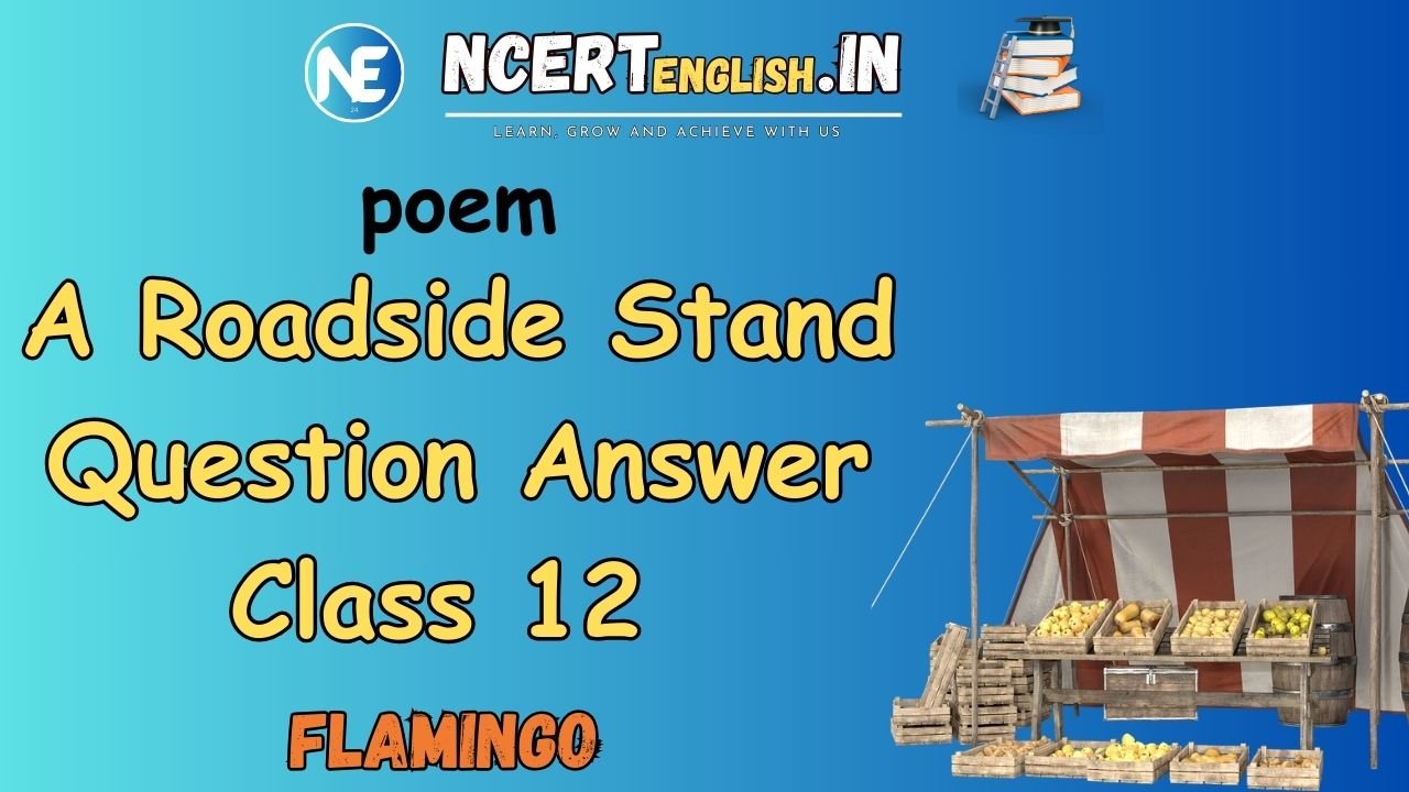 A Roadside Stand Question Answer | Important Extra Questions Class 12
