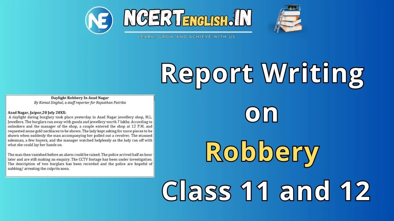 Report Writing on Robbery Class 11 and 12
